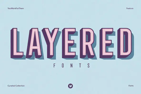 The Best Layered Fonts for Graphic Designers - YouWorkForThem