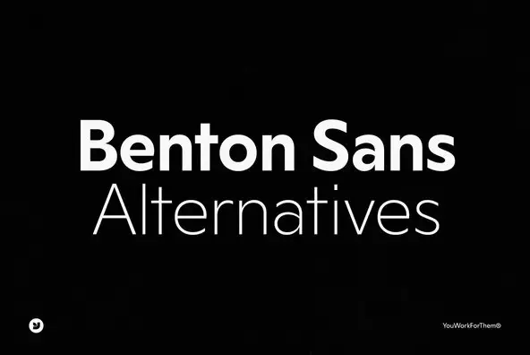 Benton Sans Font Alternatives - YouWorkForThem