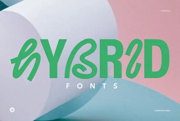 The Best Hybrid Fonts - YouWorkForThem
