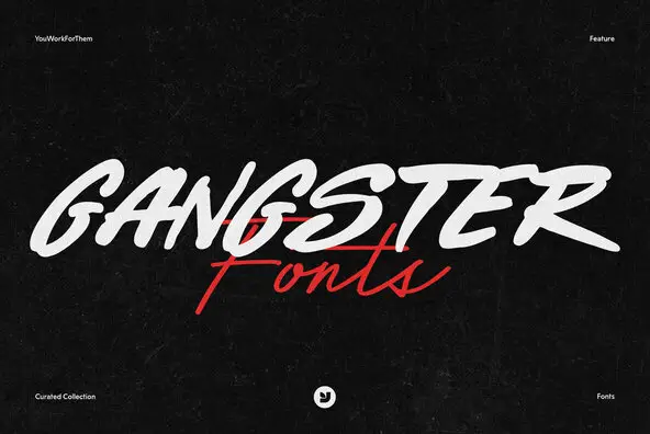 Gangster Fonts - YouWorkForThem