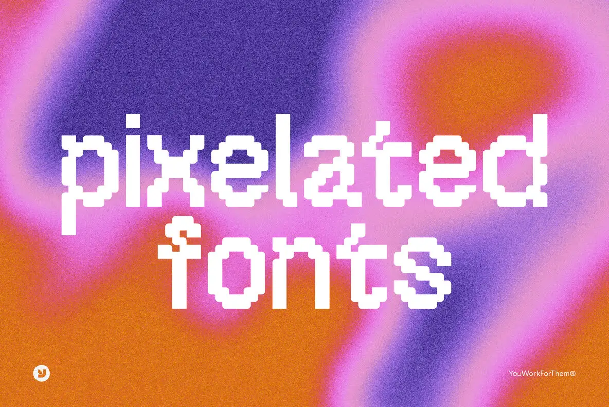 Pixelated Fonts - YouWorkForThem