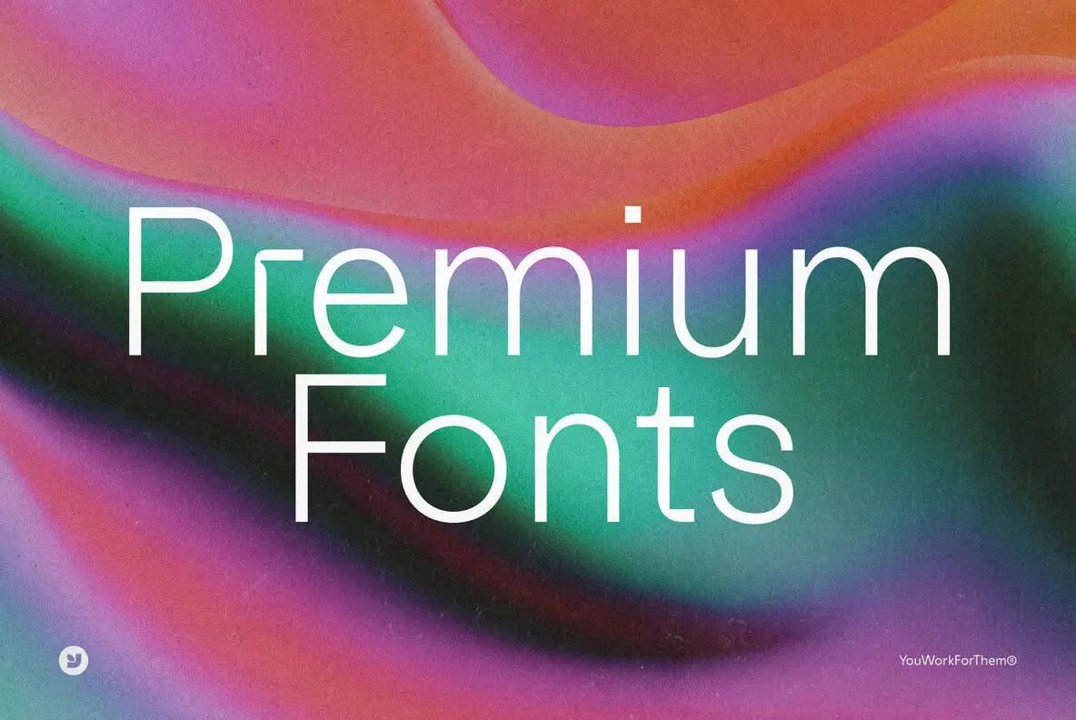 Premium Fonts - YouWorkForThem