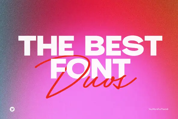The Best Font Duos - YouWorkForThem