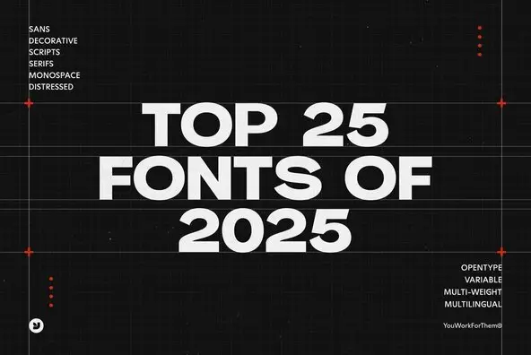 Top 25 Fonts of 2025 - YouWorkForThem