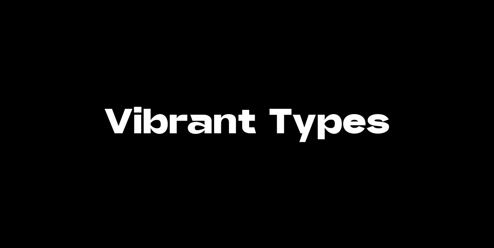 Download Vibrant Types Fonts - YouWorkForThem