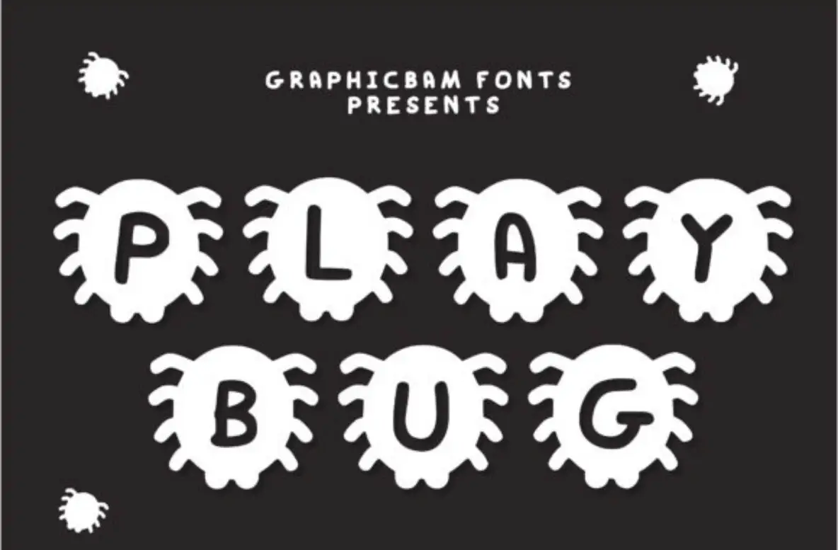 Play Bug Font - YouWorkForThem