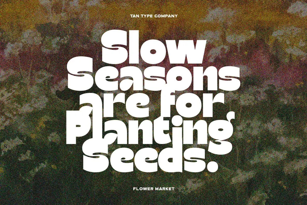 TAN FLOWER MARKET Font - YouWorkForThem