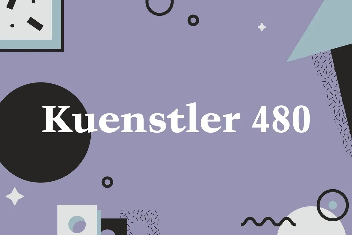 Kuenstler 480 Font - YouWorkForThem